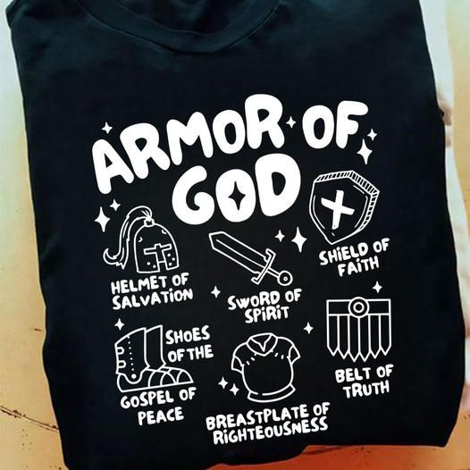 Armor Of God, Helmet Of Salvation, Sword Of Spirit, Shield Of Faith Shirt - Stunwave
